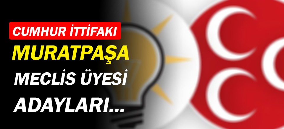 AK Parti ve MHP'nin Muratpaşa Meclis Üye Adayları! - SEÇİM 2023 ... AK Parti ve MHP'nin Muratpaşa Meclis Üye Adayları! - SEÇİM 2023 ...